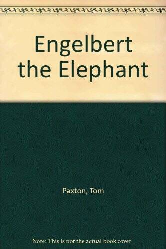 Engelbert the Elephant - Library Binding By Paxton, Tom - GOOD ...