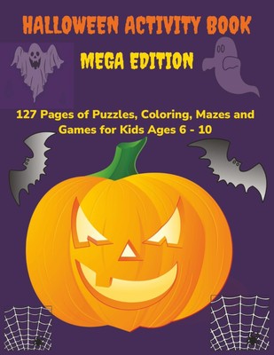 Halloween Activity Book: Mega Edition: 127 Pages of Puzzles, Coloring ...