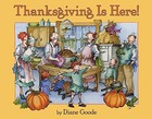 THANKSGIVING IS HERE! By Diane Goode & Diane Goode - Hardcover ...
