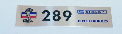 Shelby Equipped 289 Aluminum Dash Plaque Emblem-Ford mustang/Cobra kit ...