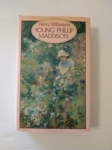 Young Phillip Maddison By Henry Williamson. (Hardcover, 1985) Vol 3 A ...