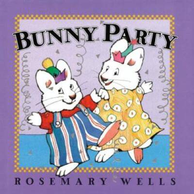 Bunny Party (Max and Ruby) - Hardcover By Wells, Rosemary - VERY GOOD ...