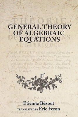 Etienne Bézout General Theory of Algebraic Equations (Relié) | eBay