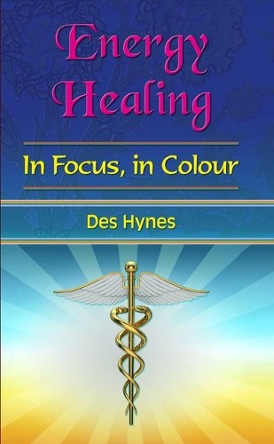 Des Hynes Energy Healing in Focus (Paperback) (UK IMPORT) 9781903065877 ...