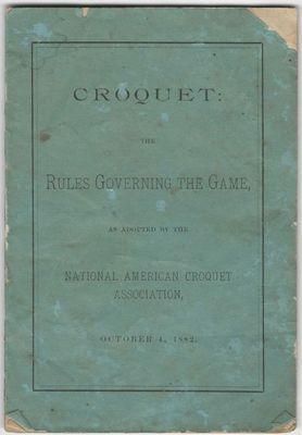 1882 American Croquet Rule Book National American Croquet Association ...