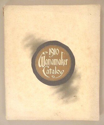 Wanamaker CATALOG - 1910 ~~ Wanamakers Department Store | eBay