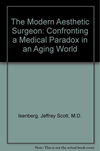 Modern Aesthetic Surgeon : Confronting a Medical Paradox in an Aging ...