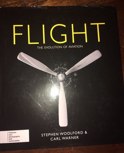 Flight: The Evolution of Aviation, Warner, Carl, Woolford, Stephen ...