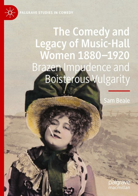 The Comedy And Legacy of Music-Hall Women 1880-1920 von Sam Beale (2020 ...