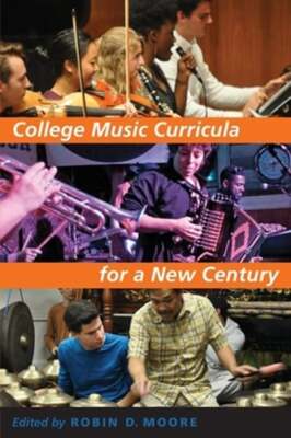 College Music Curricula for a New Century by Robin D. Moore: New ...