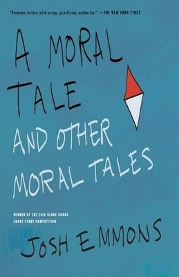 Josh Emmons A Moral Tale and Other Moral Tales (Tascabile) | eBay