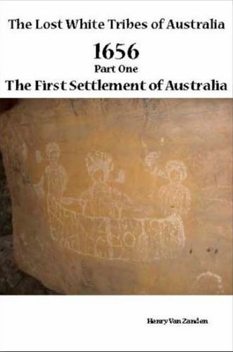 Lost White Tribes of Australia Part 1 : 1656, the First Settlement of ...