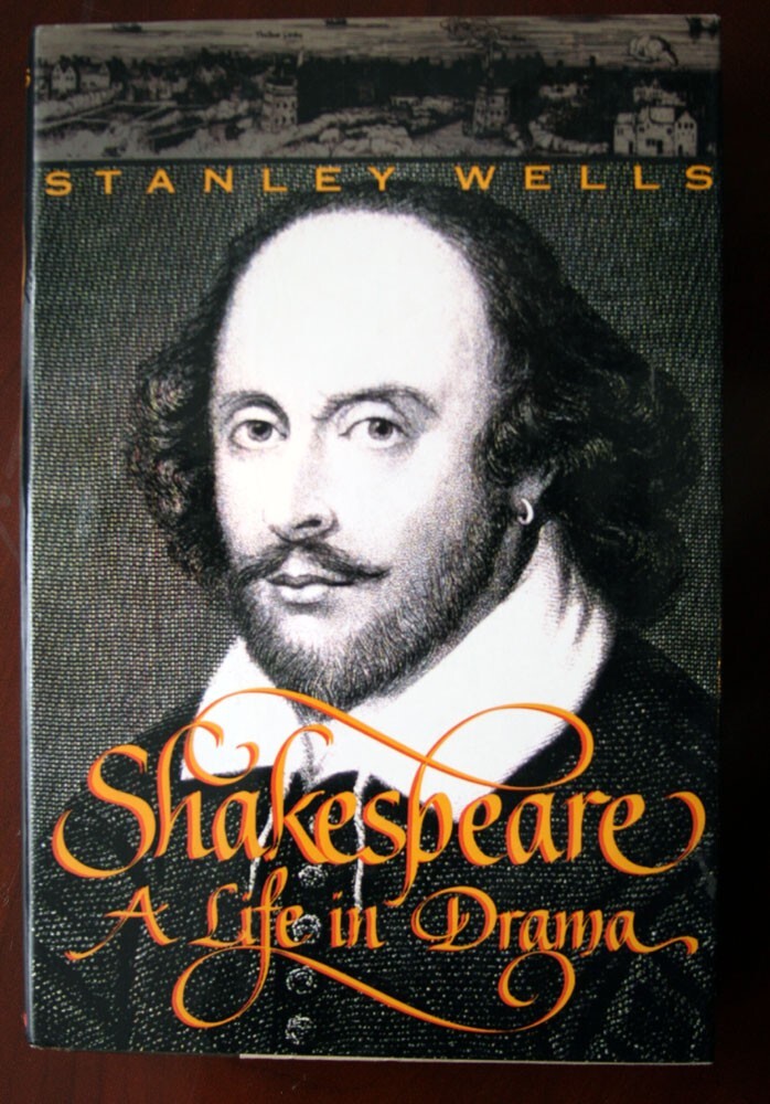 Shakespeare : A Life in Drama by Stanley Wells (1995, Hardcover) for ...