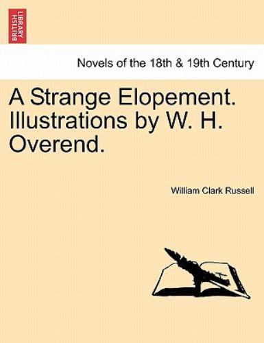 Strange Elopement Illustrations by W H Overend by William Clark Russell ...