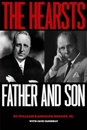 Jack Casserly William Randolph Hearst Jr The Hearsts (Poche ...