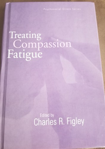 Treating Compassion Fatigue Charles R. Figley 2002 Counseling Educ.1583910530 | eBay