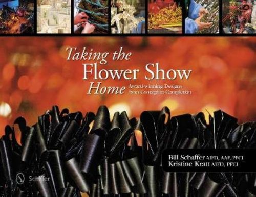 Bill Schaffer Taking the Flower Show Home (Relié) 9780764344305 | eBay