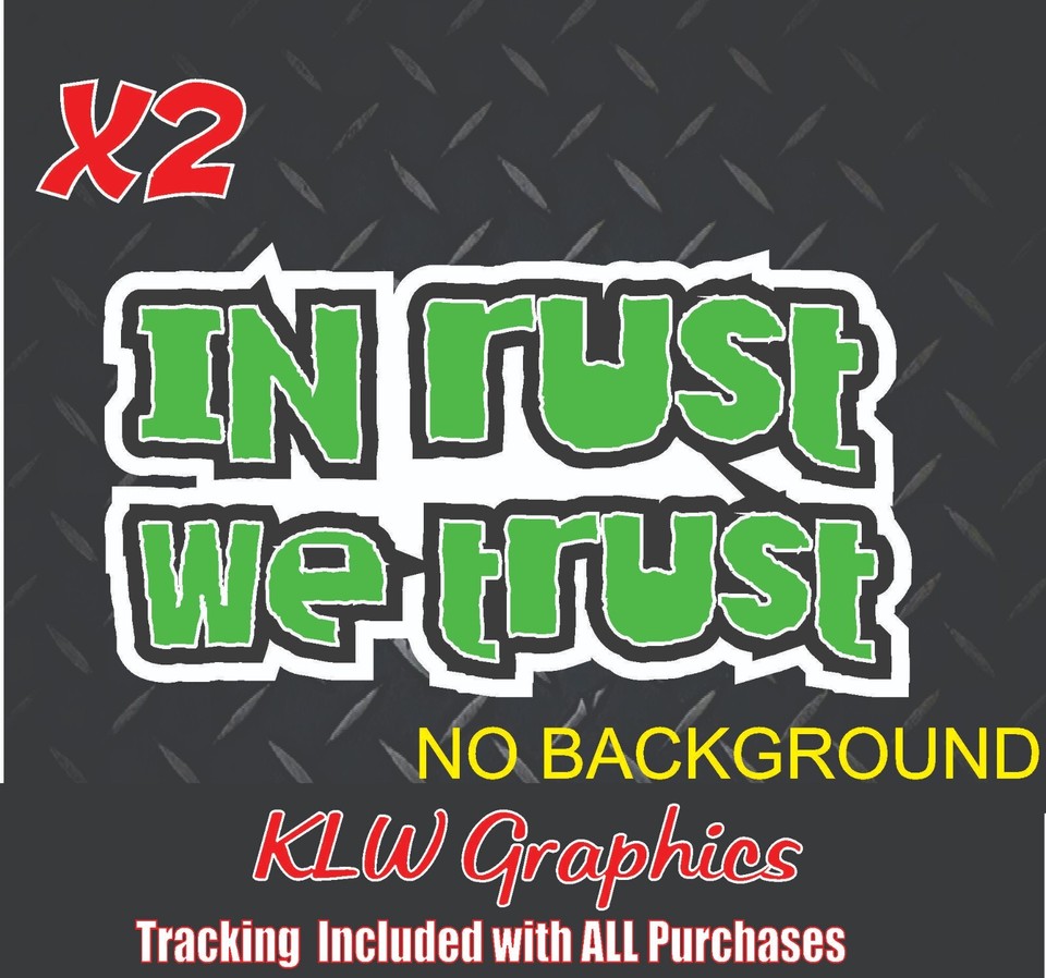 In Rust We Trust Vinyl Decal Sticker Diesel Truck 7.3L 4x4 Country Rat ...