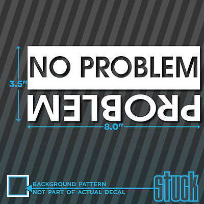 No Problem PROBLEM upside indicator - 8" x 3.5" - vinyl decal sticker ...