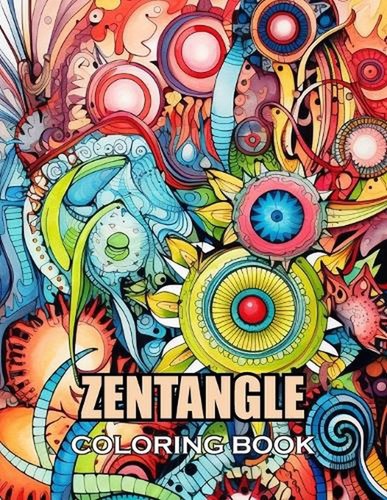Zentangle Coloring Book: 100+ Coloring Pages of Awe-inspiring for ...