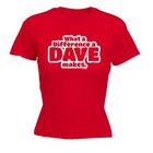 What A Difference A Dave Makes WOMENS T-SHIRT David Davey Funny ...