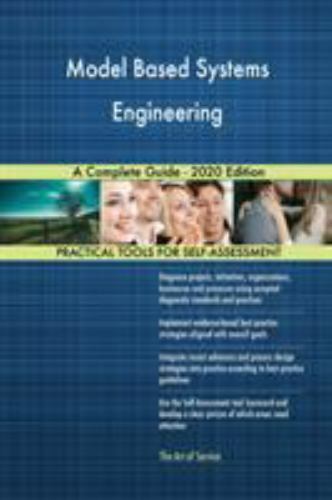 Model Based Systems Engineering a Complete Guide - 2020 Edition by ...