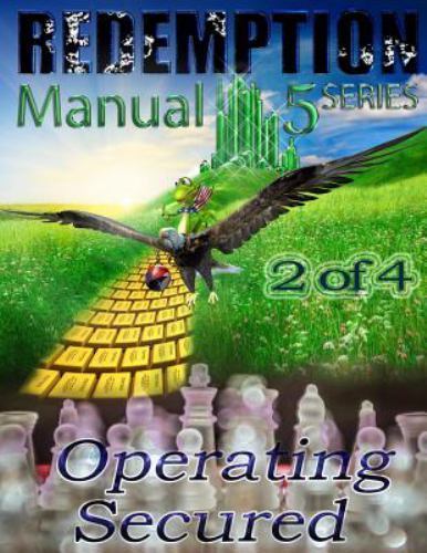 Redemption Manual 5. 0 Ser.: Redemption Manual 5. 0 - Book 2 : Operating Secured by Sovereign ...