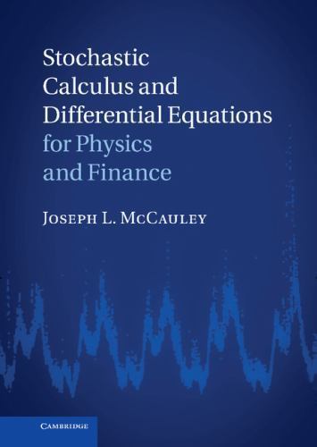 Stochastic Calculus and Differential Equations for Physics and Finance ...