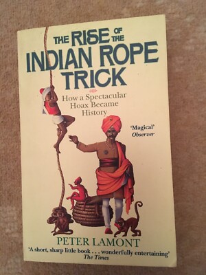 The Rise of the Indian Rope Trick: How a Spectacular Hoax Became ...