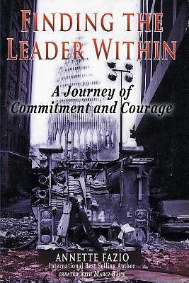 Finding the Leader Within : A Journey of Commitment and Courage by ...