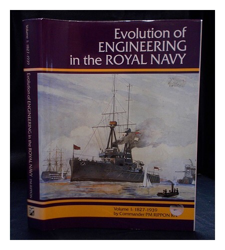 RIPPON, P. M. (PETER M.) Evolution of engineering in the Royal Navy ...
