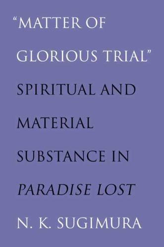 "Matter of Glorious Trial" : Spiritual and Material Substance in ...