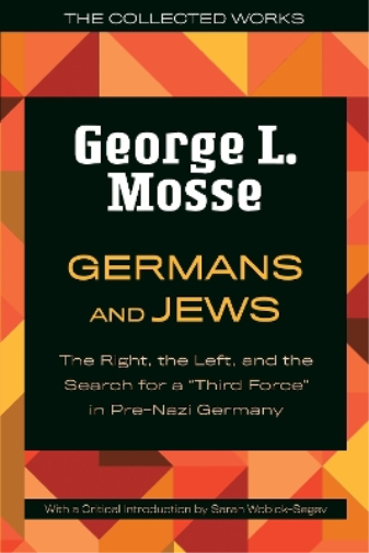 George L. Mosse Germans and Jews (Poche) Collected Works of George L ...