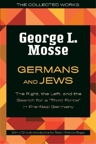 George L. Mosse Germans and Jews (Poche) Collected Works of George L ...