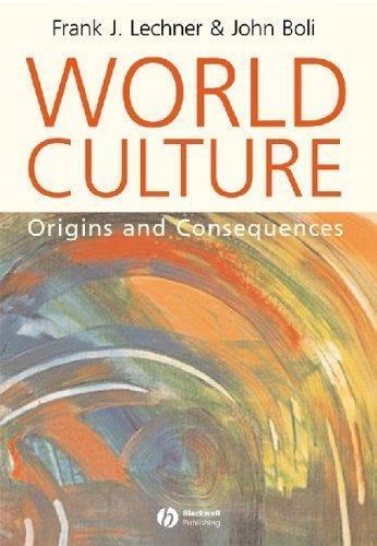World Culture : Origins and Consequences by John Boli and Frank J ...