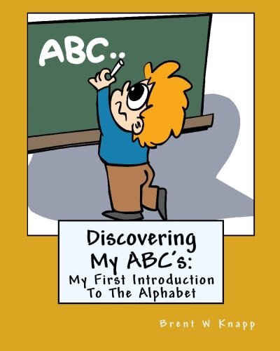 Discovering My ABC's: My First Introduction To The Alphabet: Volume 1 ...