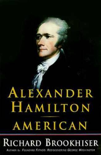 Alexander Hamilton, American - Hardcover By Brookhiser, Richard - GOOD ...