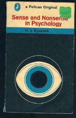 Sense and Nonsense in Psychology (Pelican) - Paperback By Eysenck, H. J ...