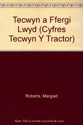 Cyfres Tecwyn y Tractor:10. Tecwyn a Ffergi Lwyd by Roberts, Margiad ...