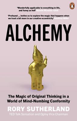 Alchemy : The Dark Art and Curious Science By Rory Sutherland NEW ...