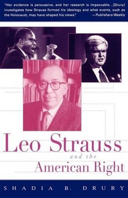 Leo Strauss and the American Right by Shadia B. Drury (English ...