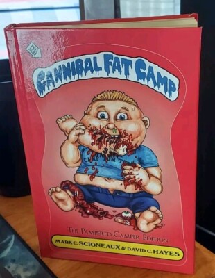Cannibal Fat Camp Pampered HARDCOVER Ed. Hayes Scioneaux SPLATTER GORE ...