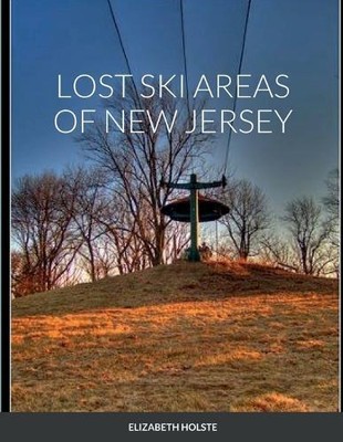 Elizabeth Holste Lost Ski Areas of New Jersey (Poche) | eBay