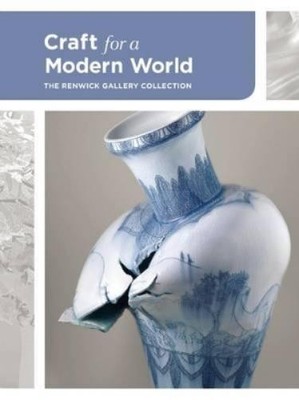 Nora Atkinson Craft for a Modern World: The Renwick Gallery C ...