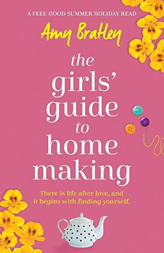 The Girls' Guide to Homemaking: A feel good summer holiday read by ...