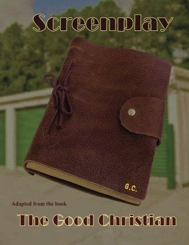 Screenplay - The Good Christian: The Good Christian, Ryan 9781535164986 ...