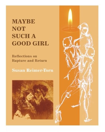 MAYBE NOT SUCH A GOOD GIRL: REFLECTIONS ON RUPTURE AND By Susan Reimer ...