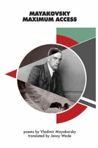 Mayakovsky Maximum Access : Selected Poems by Vladimir Mayakovsky (2018 ...