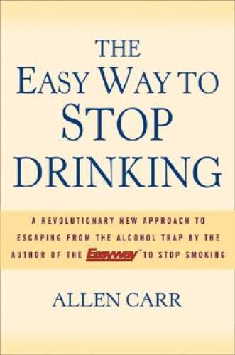 The Easy Way to Stop Drinking - Hardcover By Carr, Allen - VERY GOOD ...