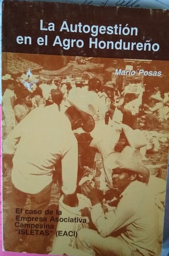 La autogestion en el agro Hondureno by Mario Posas, 259 pages | eBay